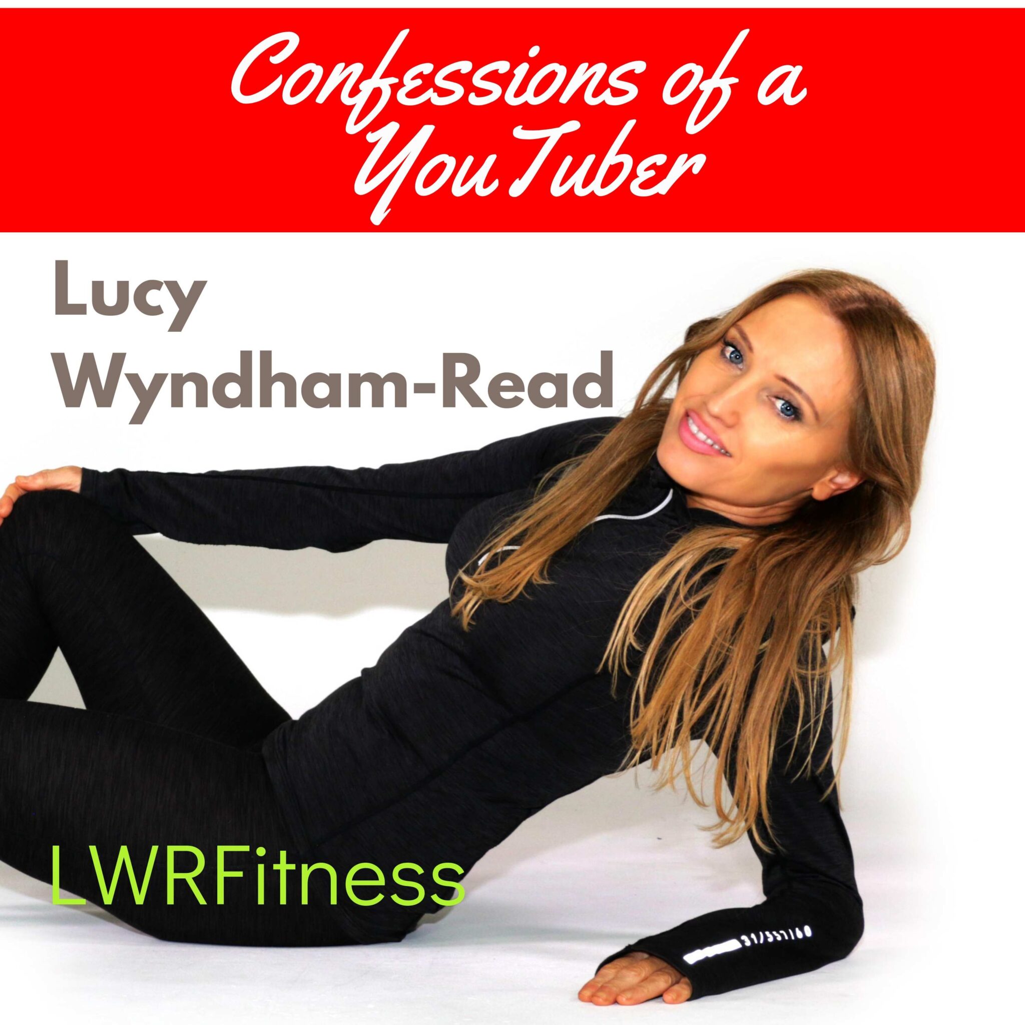 The Trials & Tribulations Of Fitness YouTuber & Brand, Lucy Wyndham ...